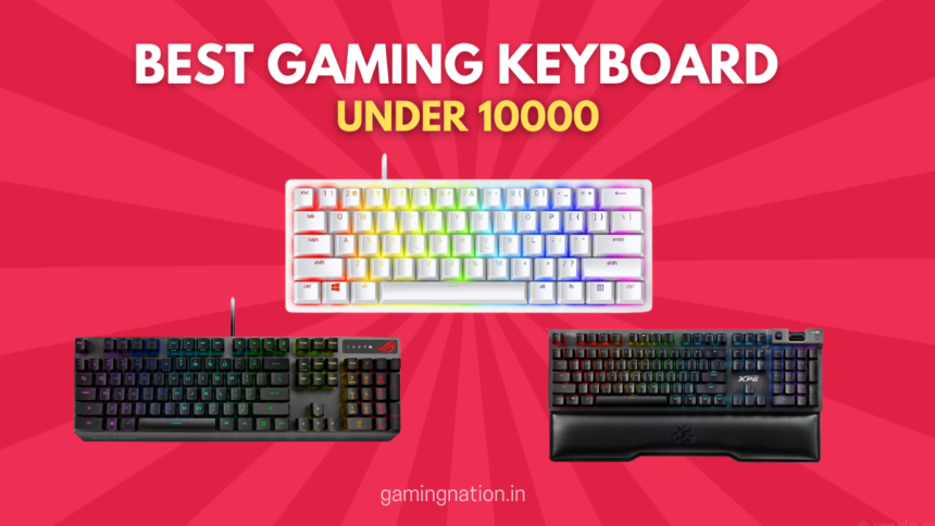 [Top 10] Best (Mechanical/RGB) Gaming Keyboards Under 5000