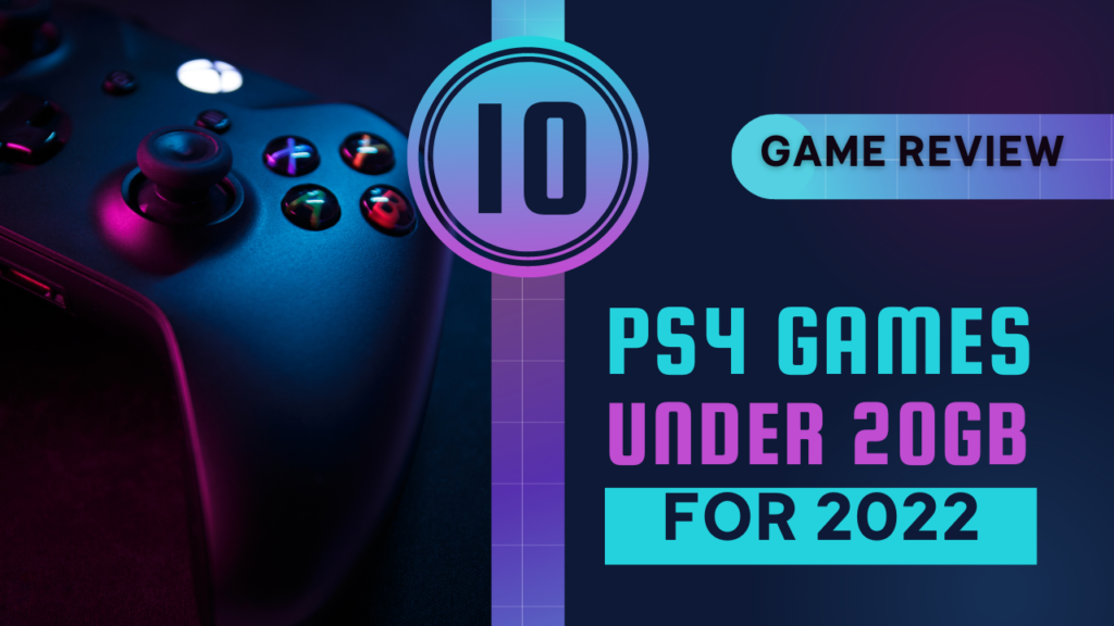 Top 10 Best PS4 Games Under 20GB (2024)